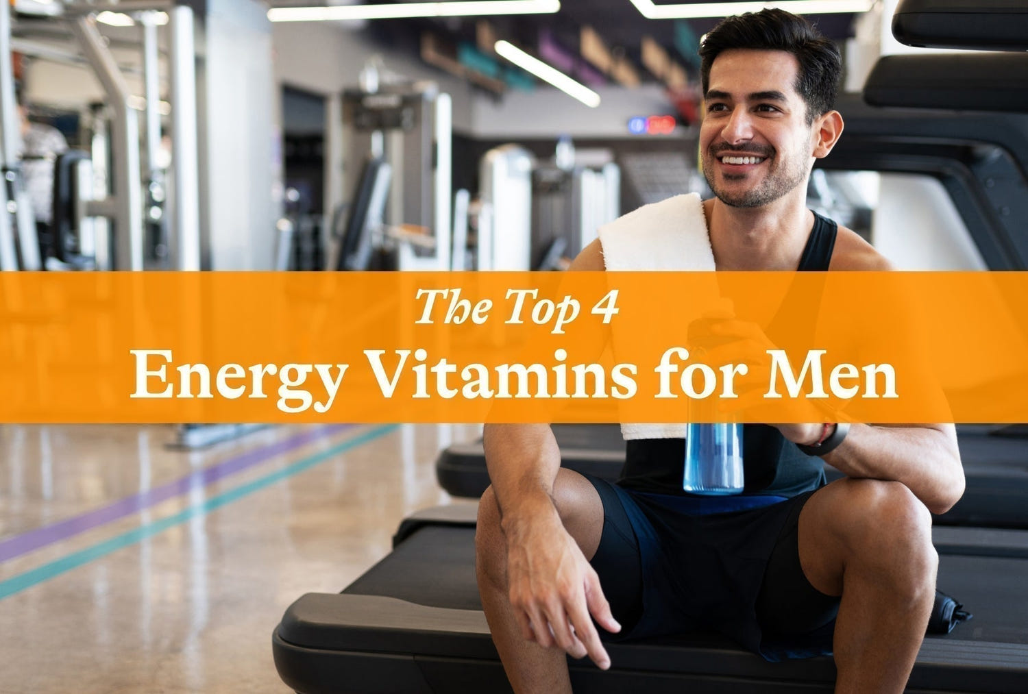 The Top 4 Energy Vitamins for Men — Seeking Health