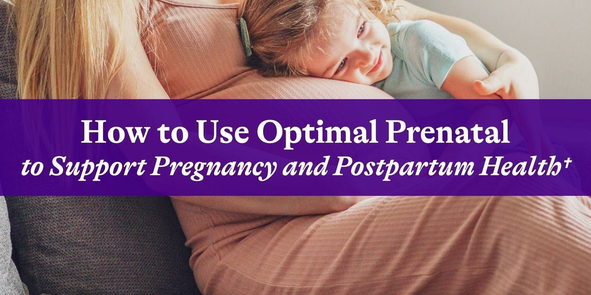 How to Use Optimal Prenatal to Support Pregnancy and Postpartum Health ...