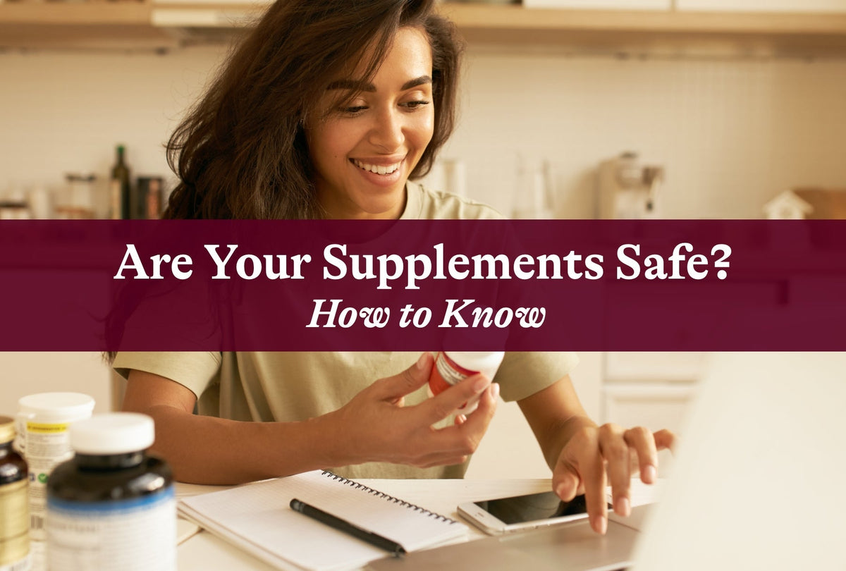 Are Your Supplements Safe? (How to Know) — Seeking Health