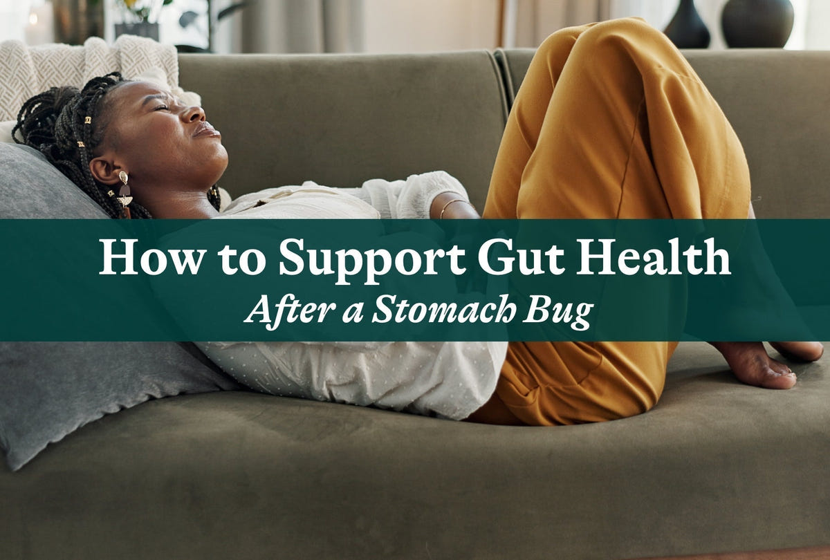 How to Support Gut Health After A Stomach Bug — Seeking Health