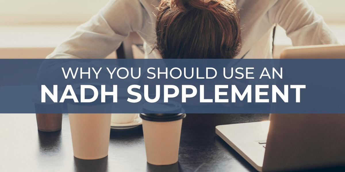 Why You Should Use an NADH Supplement | Seeking Health